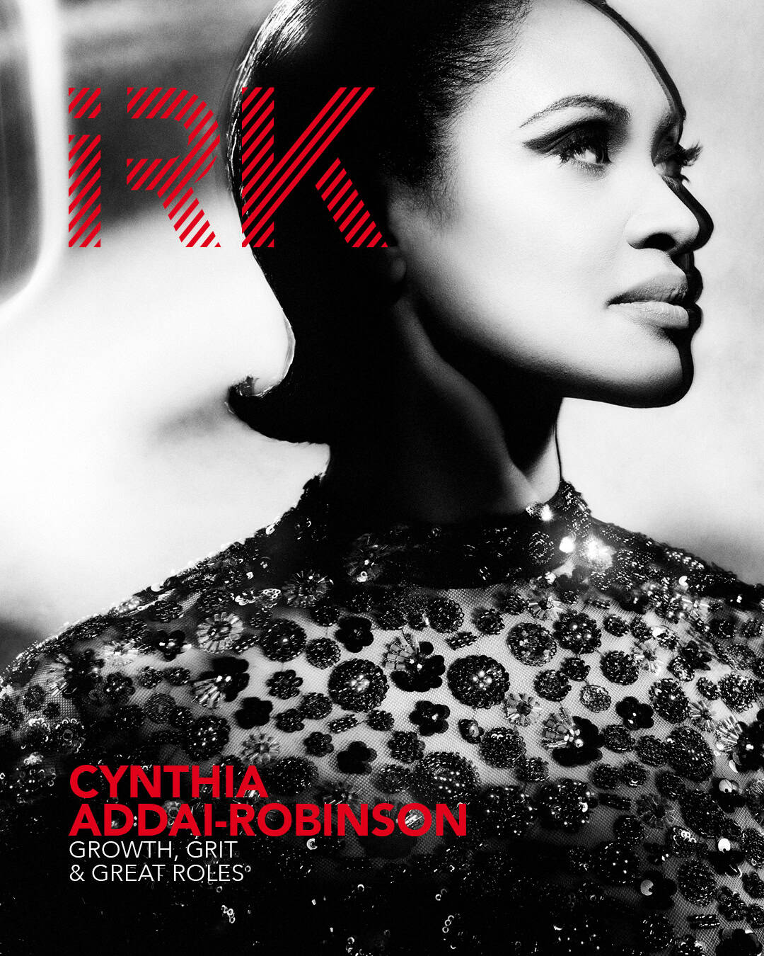 CYNTHIA ADDAI-ROBINSON: GROWTH, GRIT & GREAT ROLES - IRK Magazine
